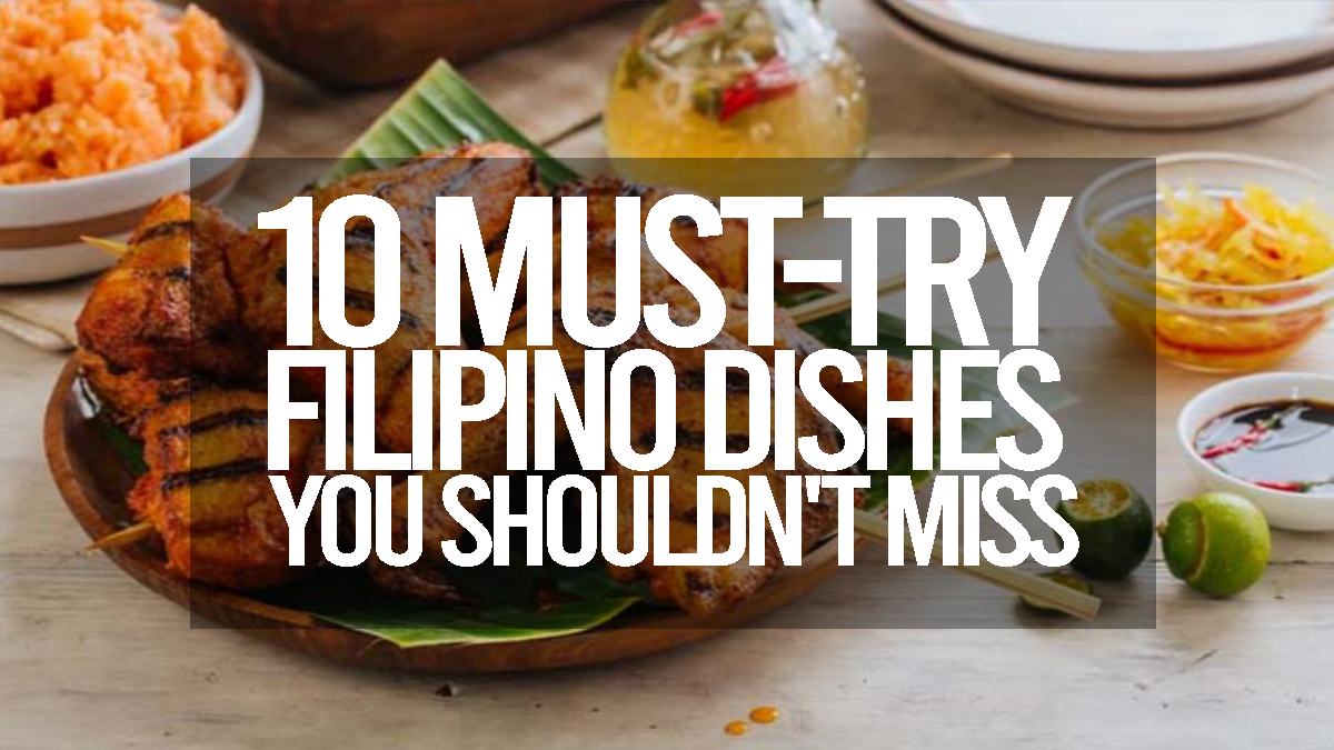 10 Must-Try Filipino Dishes You Shouldn't Miss » Trending.ph