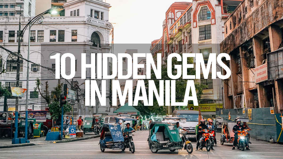 10 Hidden Gems in Manila You Need to Explore » Trending.ph